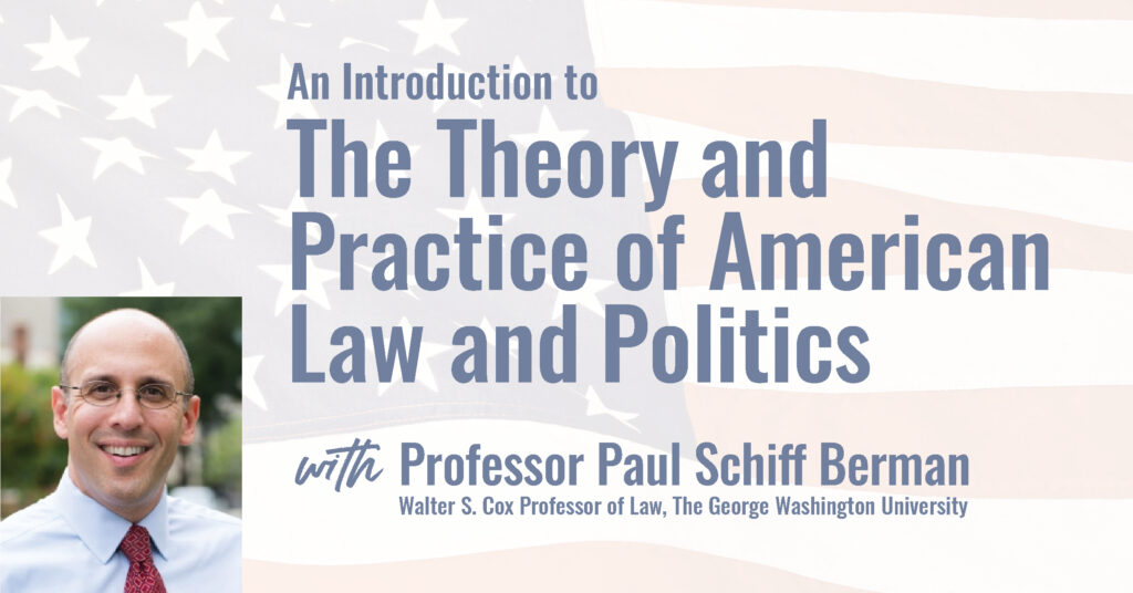 American Law & Politics with Professor Paul Schiff Berman
